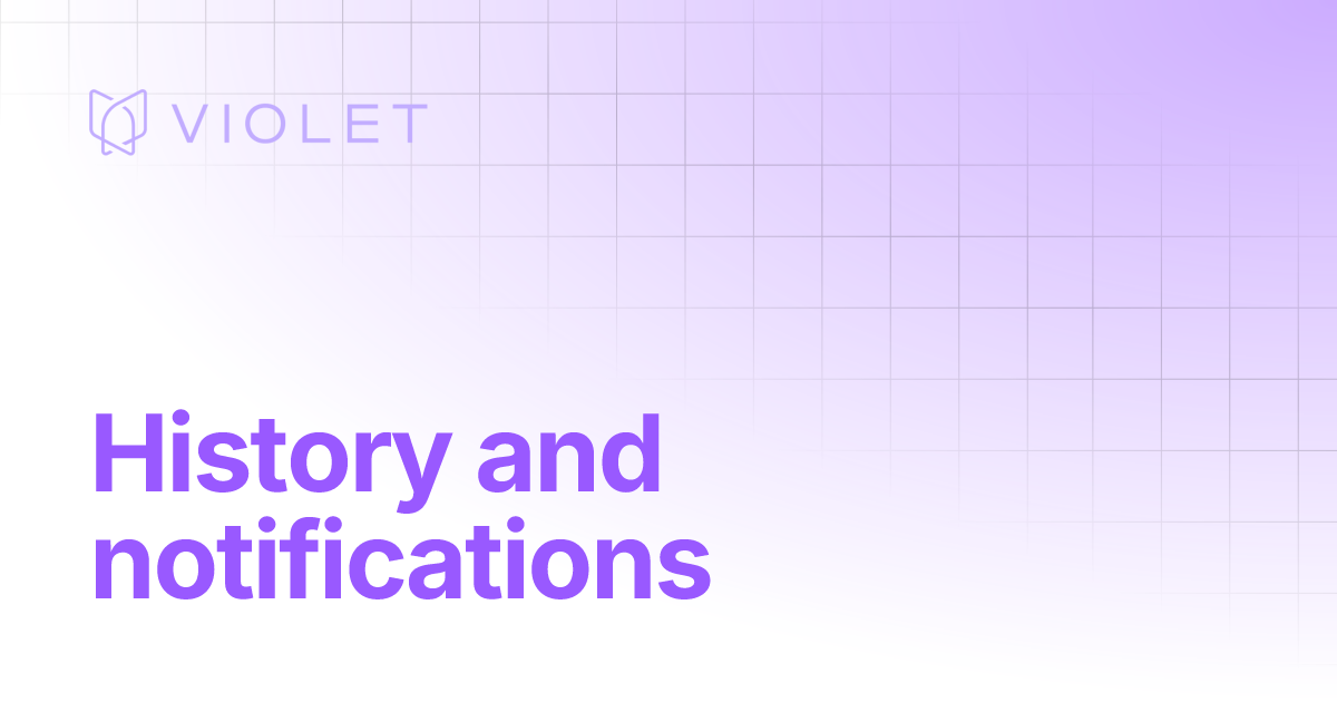 History and notifications | VIOLET