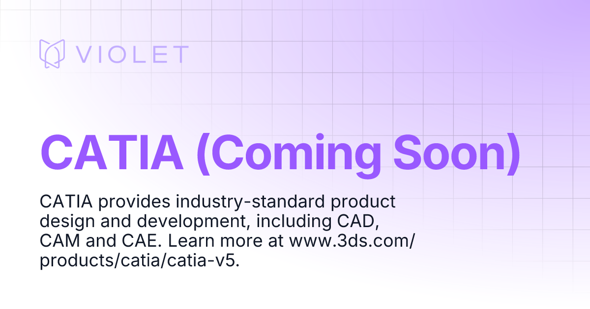 CATIA (Coming Soon) | VIOLET