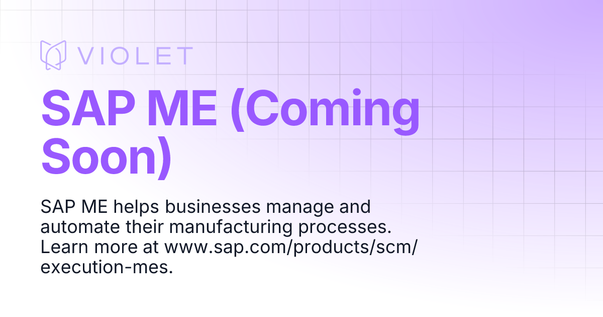 SAP ME (Coming Soon) | VIOLET