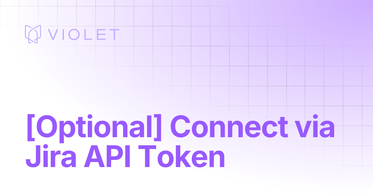 [optional] Connect Via Jira Api Token Violet