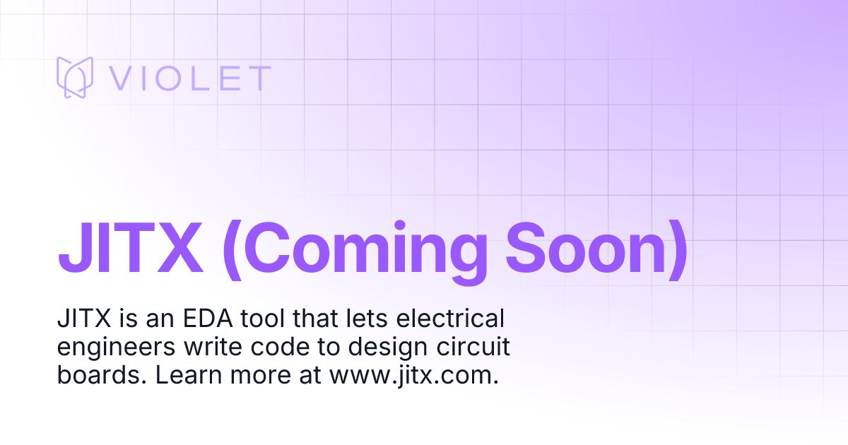 JITX (Coming Soon) | VIOLET