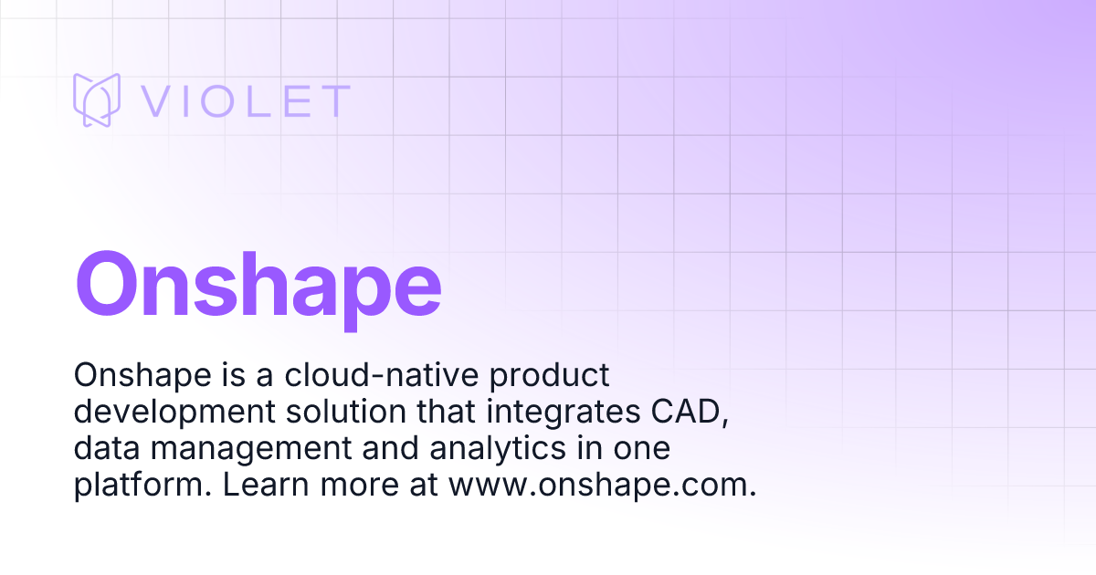 Onshape | VIOLET