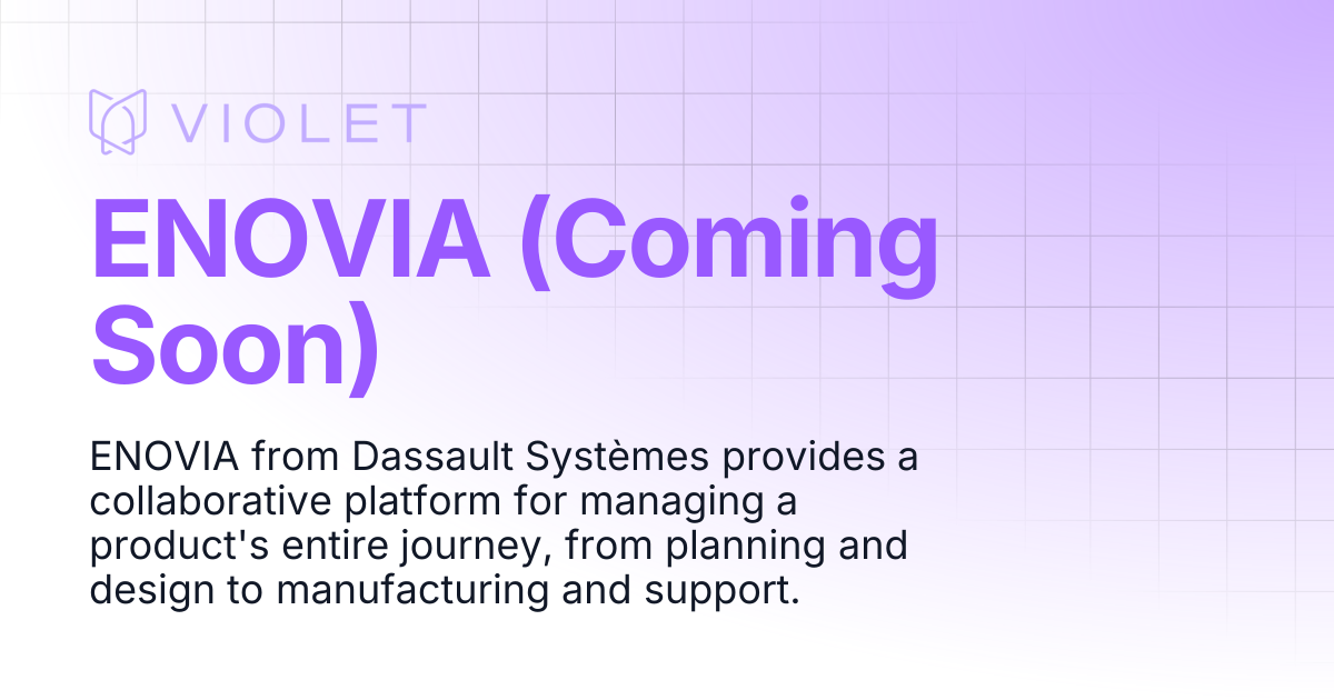 ENOVIA (Coming Soon) | VIOLET