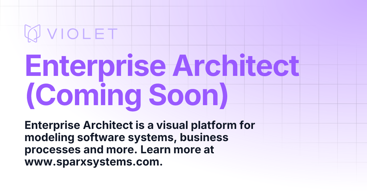 Enterprise Architect (Coming Soon) | VIOLET