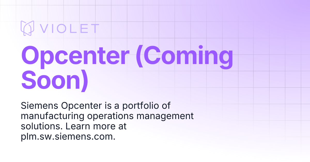 Opcenter (Coming Soon) | VIOLET