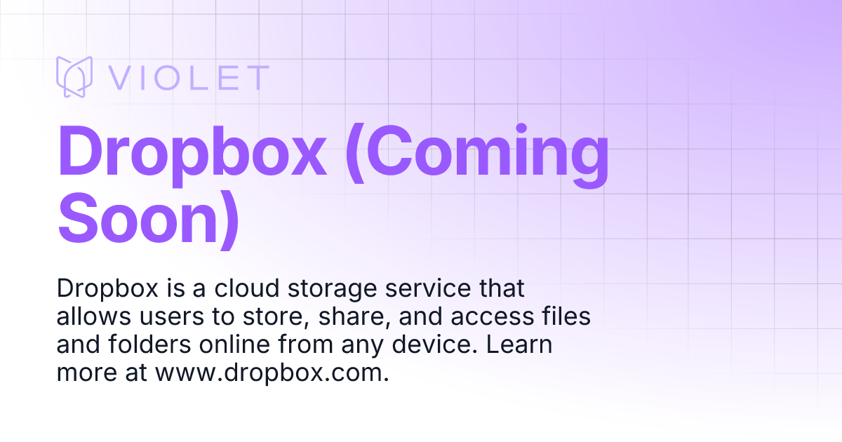 Dropbox (Coming Soon) | VIOLET