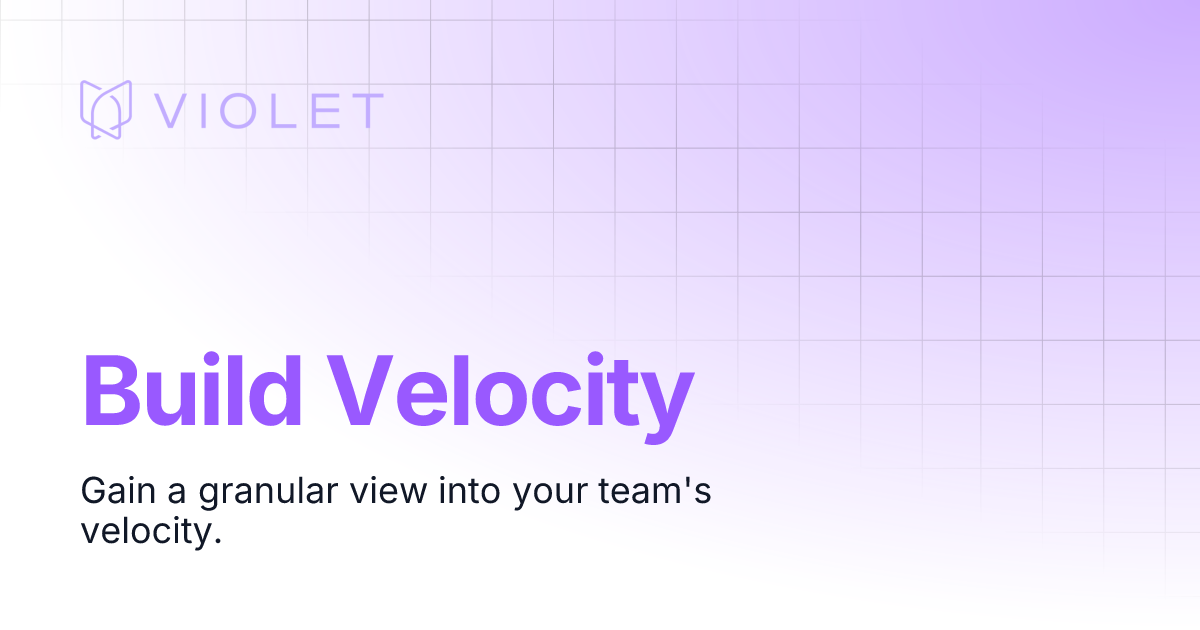 Build Velocity | VIOLET